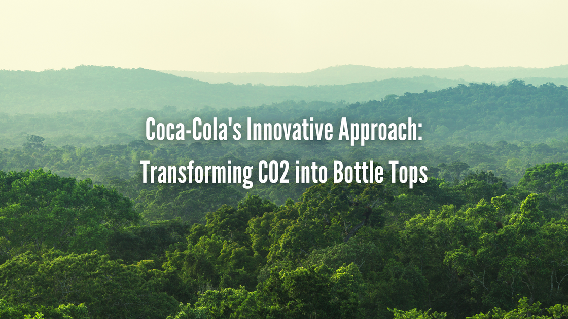 Coca-Cola's Innovative Approach: Transforming CO₂ into Bottle Tops ...