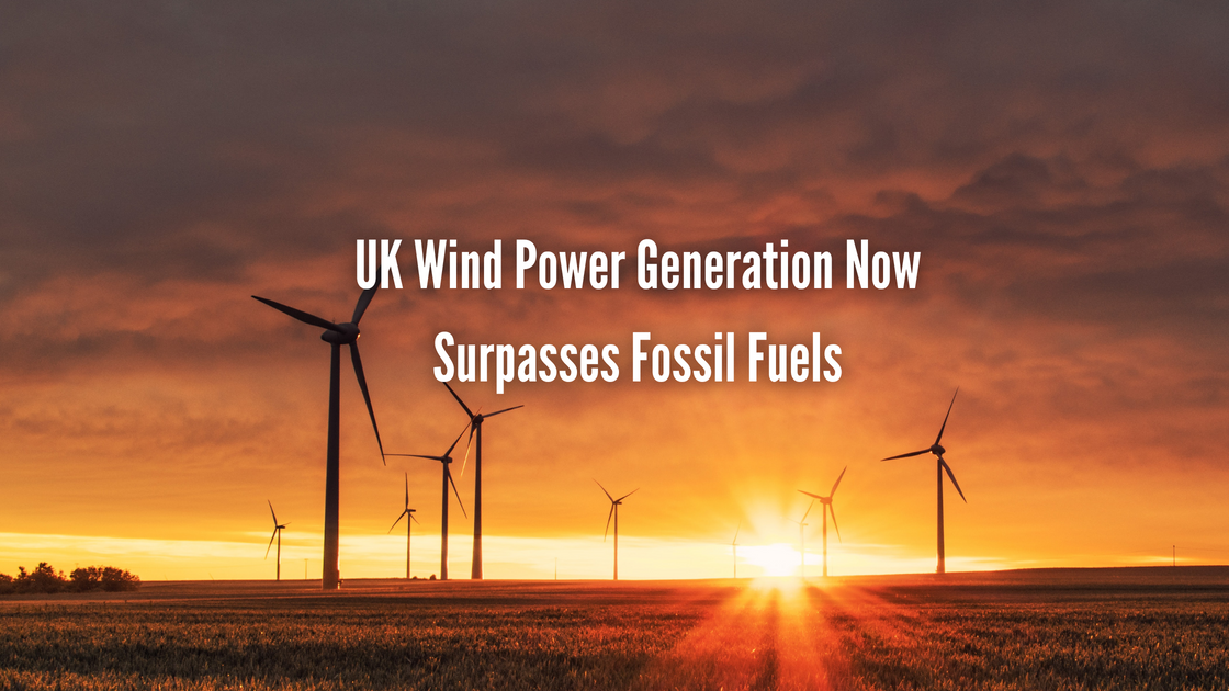 UK Wind Power Generation Now Surpasses Fossil Fuels – Carbon Neutral ...